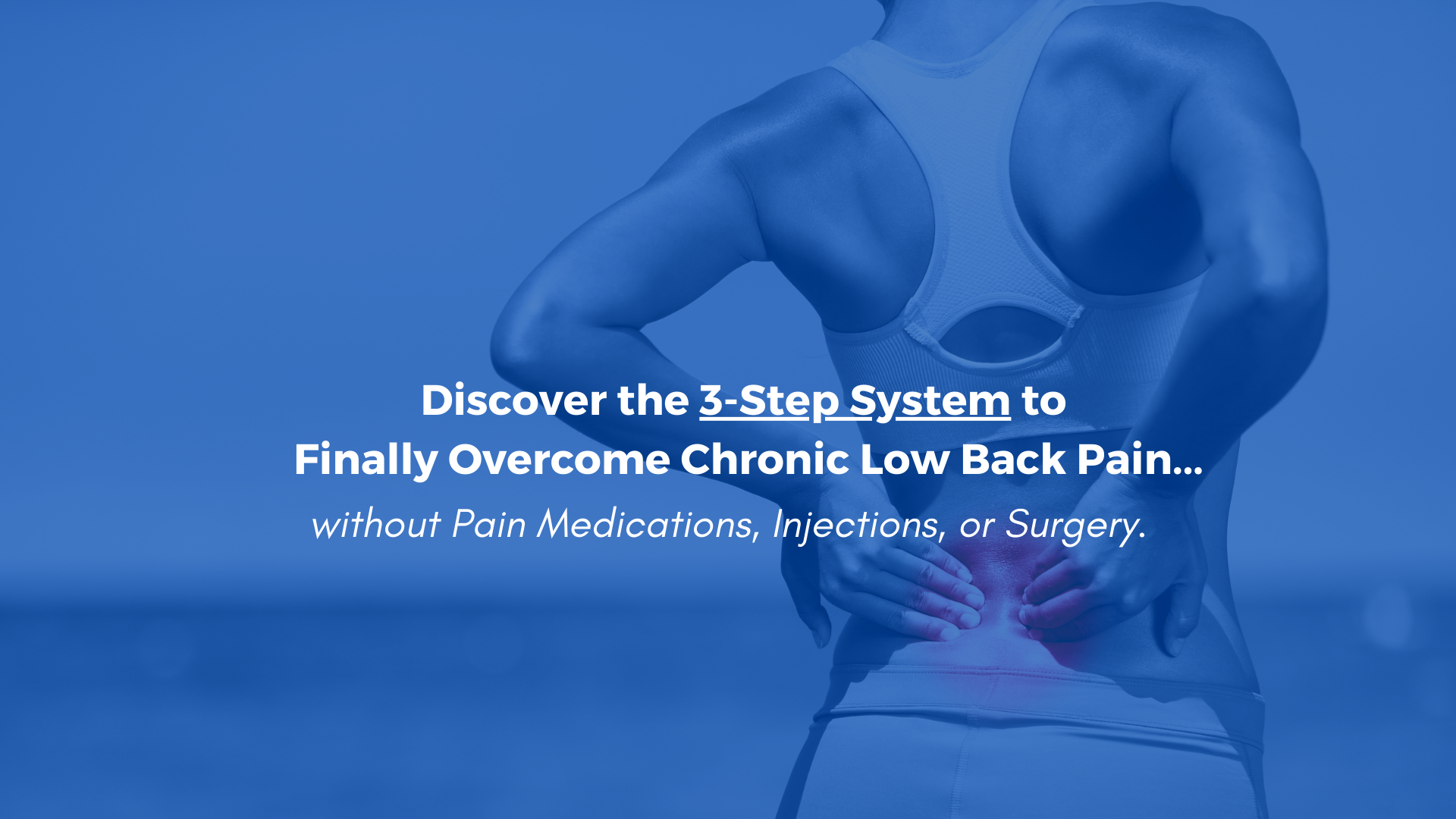 Discover The 3-Step System to Finally Overcome Chronic Low Back Pain ...